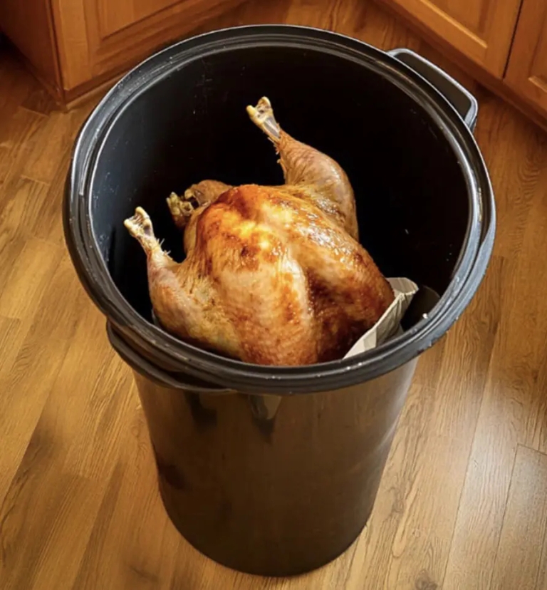 My husband grabbed the Thanksgiving turkey and threw it in the trash ...